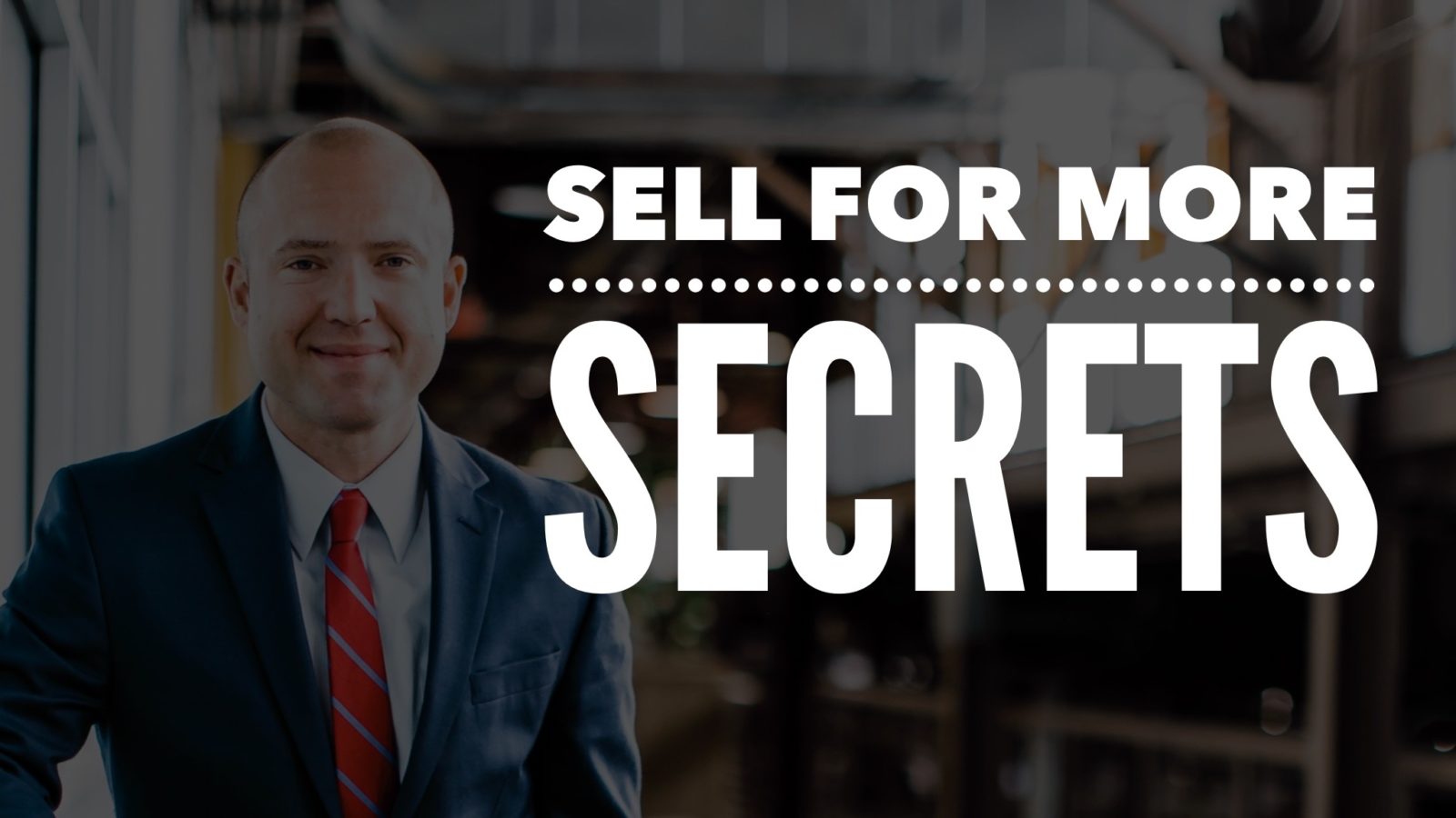 Sell for More Secrets: How the property can be used must be obvious ...